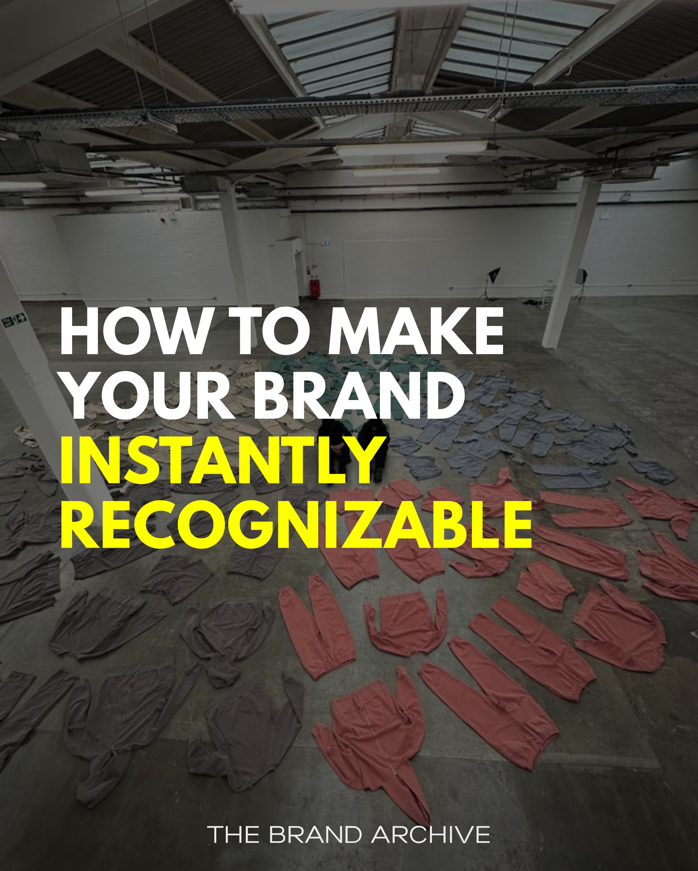How to Make Your Brand Instantly Recognizable – TheBrandArchive